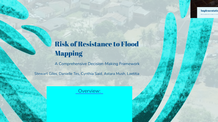 Risk of Resistance to Flood Mapping by stewart giles on Prezi