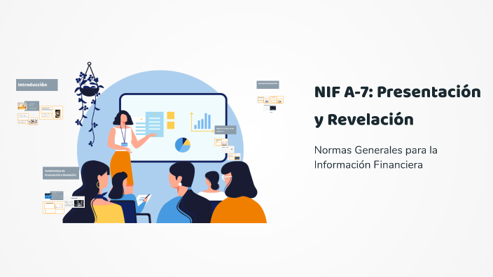 NIF A-7: Presentación y Revelación by Angeles Galeana Estrada on Prezi