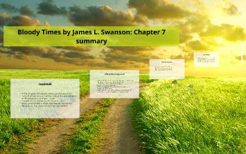 Bloody Times By James L Swanson By Robert Scott On Prezi
