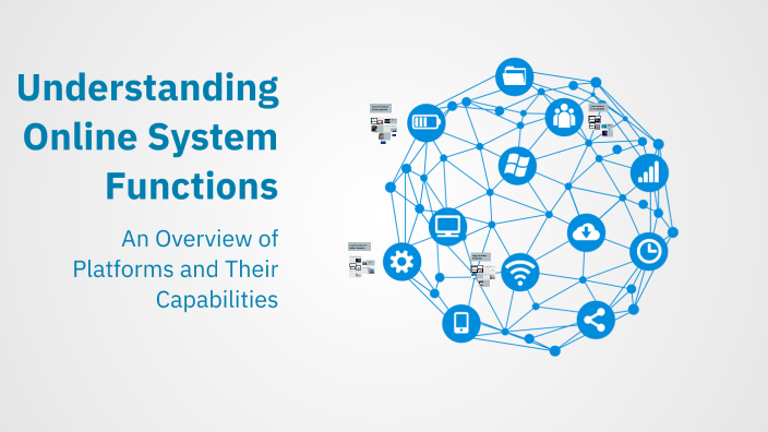 Understanding Online System Functions by ailen montuerto on Prezi