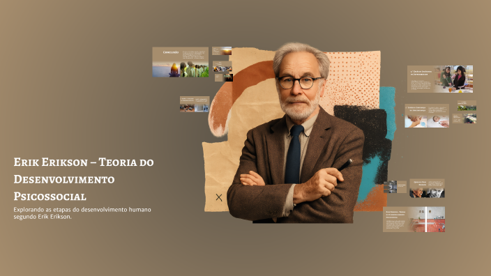 Erik Erikson – Teoria do Desenvolvimento Psicossocial by Mariana ...