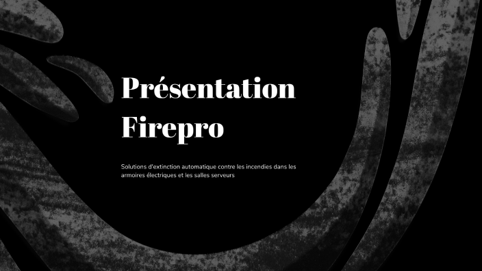 Présentation Firepro by Sécuripro Marketing on Prezi