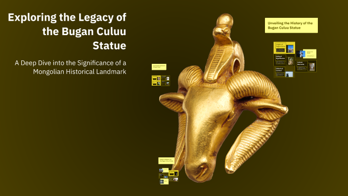Exploring the Legacy of the Bugan Culuu Statue by Dalai Dalai on Prezi