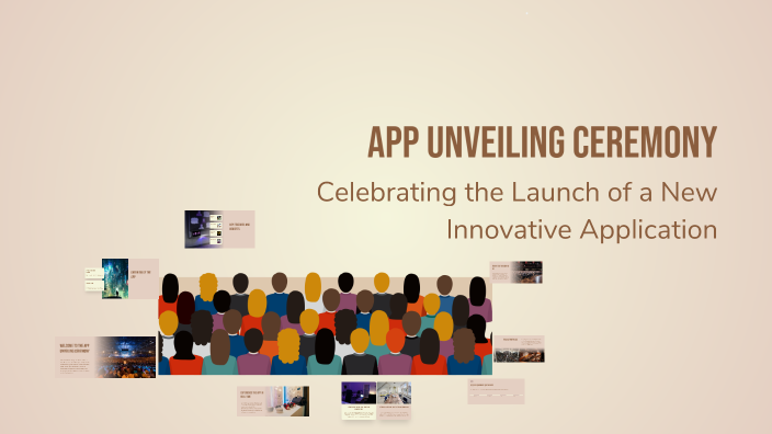App Unveiling Ceremony by Benson Truong on Prezi