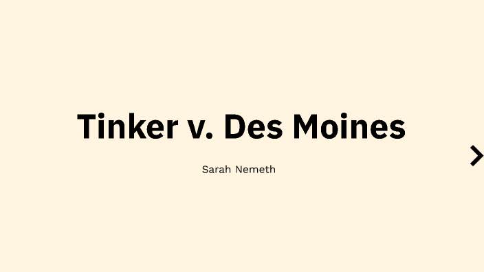 Tinker v. Des Moines by Sarah Nemeth on Prezi