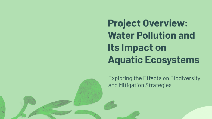 Project Overview: Water Pollution and Its Impact on Aquatic Ecosystems ...