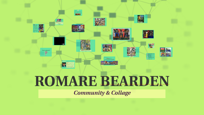 Romare Bearden; Community & Collage by Mrs. C on Prezi