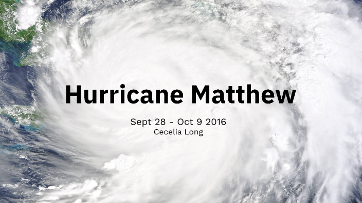 Hurricane Matthew by Cecelia Long on Prezi