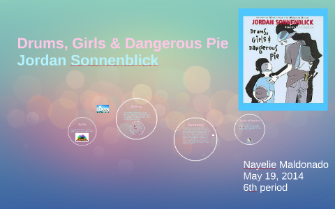 Drums, Girls & Dangerous Pie by Nayelie Maldonado on Prezi