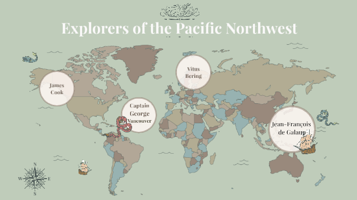 Explorers of the Pacific Northwest by Zoey Witzel on Prezi