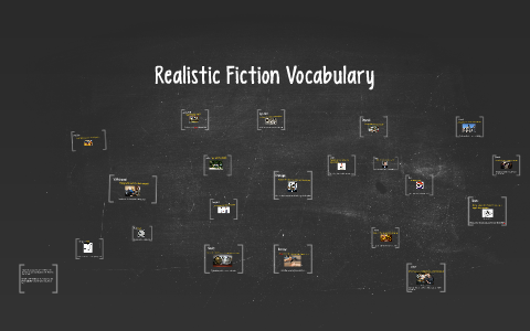 Realistic Fiction Vocabulary by Corie Randall on Prezi