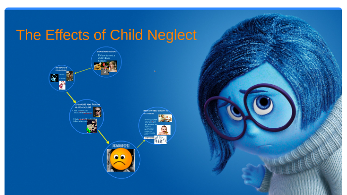 The Effects Of Child Neglect by Joshua Valdes on Prezi