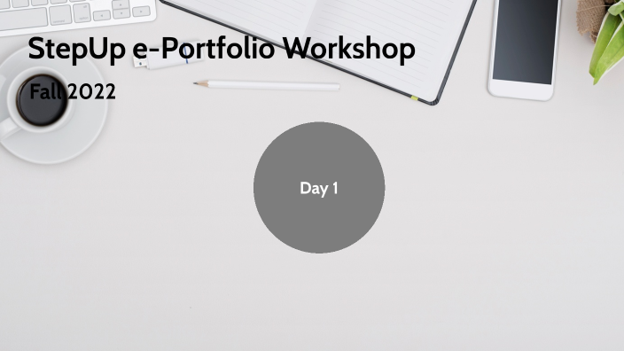 StepUp e-Portfolio Workshop by Kayla Landers on Prezi