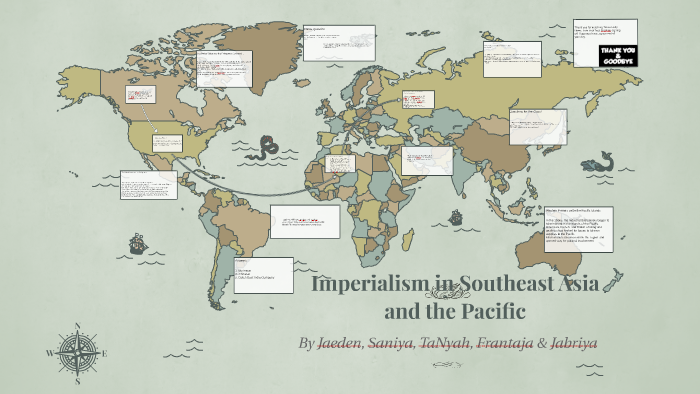 Imperialism in Southeast Asia and the Pacific by jaeden barnes on Prezi