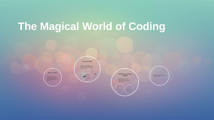 The Magical World of Coding by Perri Blicht on Prezi
