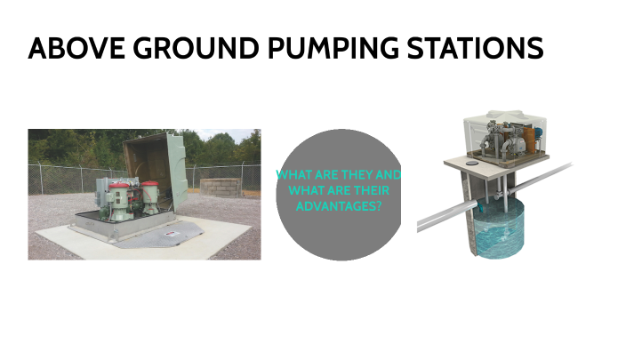 ABOVE GROUND PUMPING STATIONS by Keith Mira on Prezi