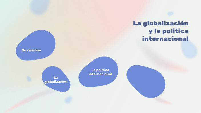 Globalizacion y politica by Jimena Ibarra D: on Prezi