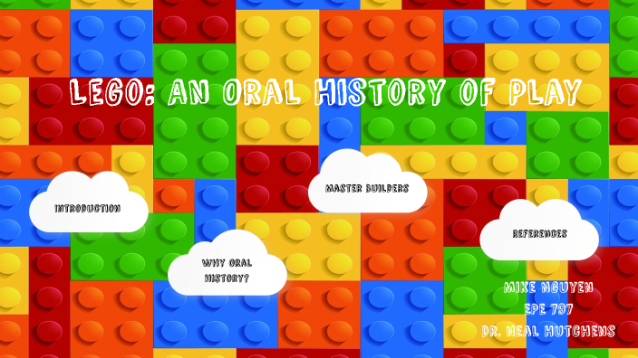 Lego: An Oral History of Play by Mike Nguyen on Prezi