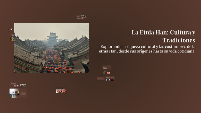 La Etnia Han: Cultura y Tradiciones by yohanny martinez on Prezi