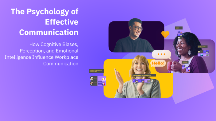 The Psychology of Effective Communication by गाई Tonde on Prezi