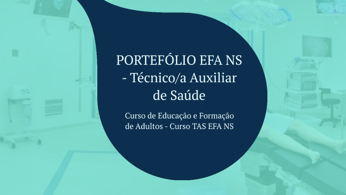 PORTEFÓLIO EFA NS - Técnico/a Auxiliar de Saúde by Ana Lima on Prezi