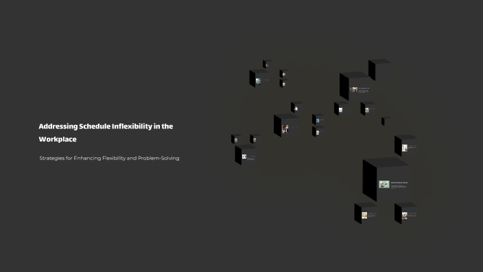 Addressing Schedule Inflexibility in the Workplace by Hugh Burnett on Prezi