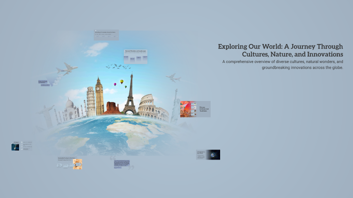 Exploring Our World: A Journey Through Cultures, Nature, and ...