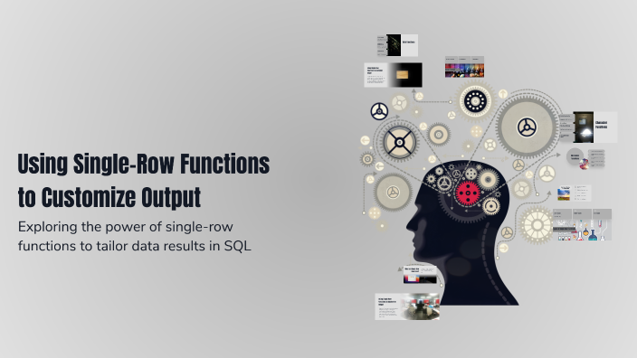 Using Single-Row Functions to Customize Output by Abdul Matin Sediq on Prezi