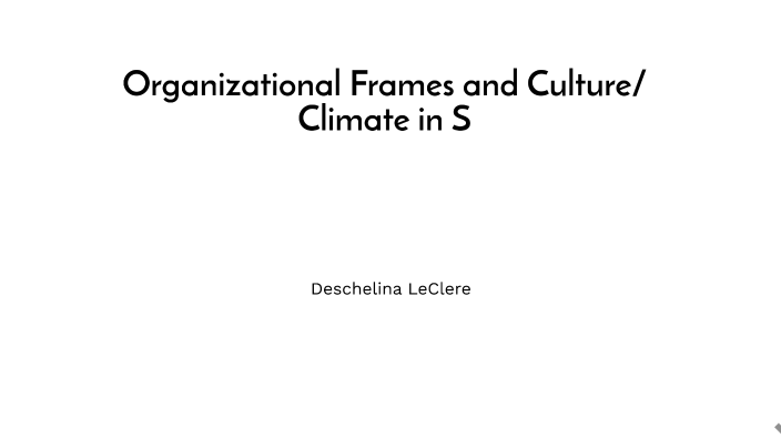 Organizational Frames and Culture by Dessy LeClere on Prezi