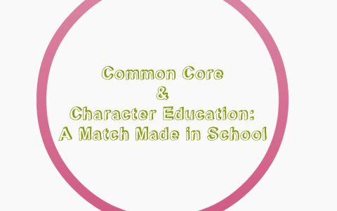 Common Core and Character Education: A Match Made in School by Eva ...