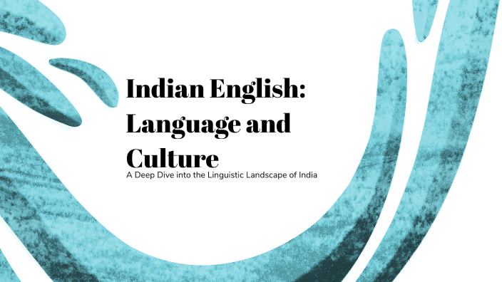 Indian English: Language and Influence by Isaak Shade on Prezi