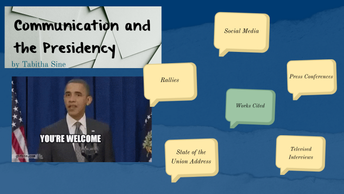 Communication and the Presidency by JARED SINE on Prezi