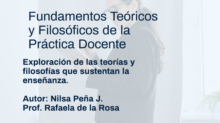 Fundamentos Teóricos y Filosóficos de la Práctica Docente by Nilsa Peña ...