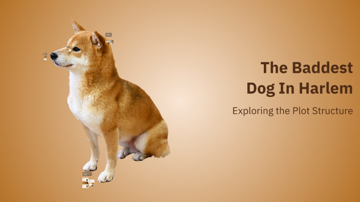 The Baddest Dog In Harlem by Ana Hi on Prezi