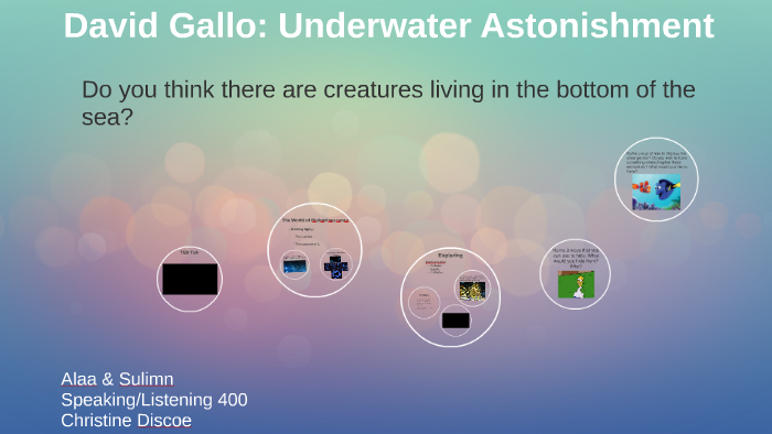 David Gallo: Underwater Astonishment by Alaa Bukhari on Prezi