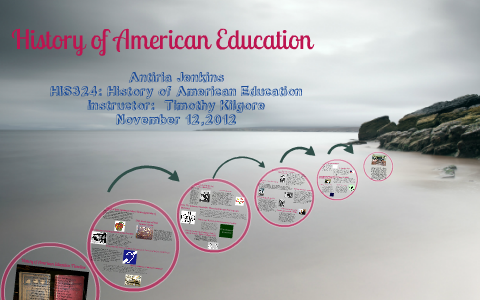 History of American Education Timeline by antiria jenkins on Prezi