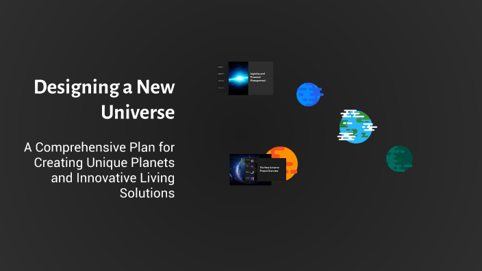 Designing a New Universe by Edna Cuello Medellin on Prezi