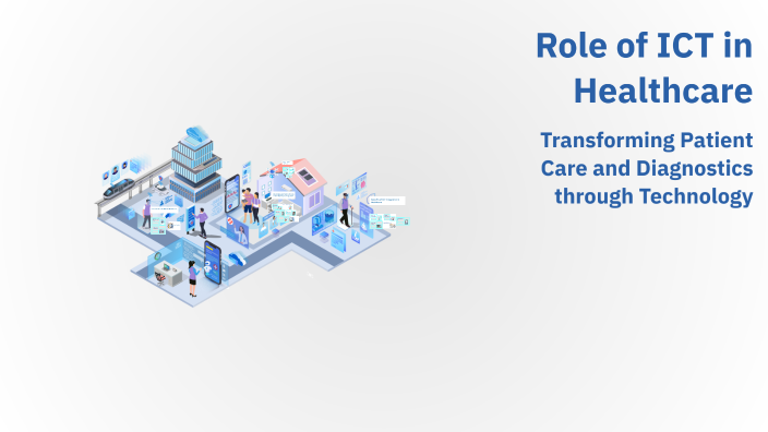 Role of ICT in Healthcare by Hiba Ahmed on Prezi