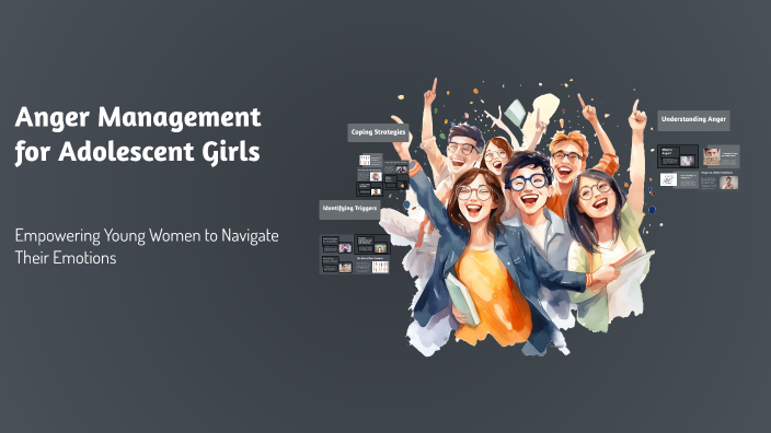 Anger Management for Adolescent Girls by Elizabeth Sonner on Prezi