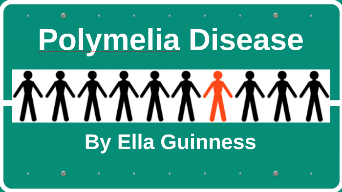 Polymelia Disease by Ella Guinness on Prezi