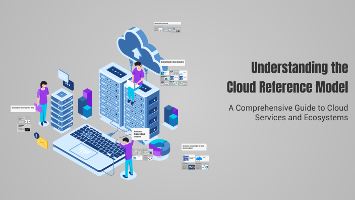 Understanding the Cloud Reference Model by Ankit Sharma on Prezi