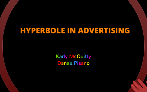 Hyperbole Ads by Karly And Danae on Prezi