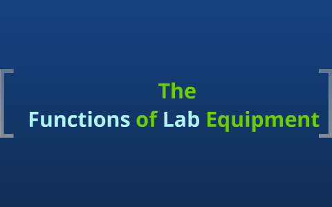 Functions of Lab Equipment by Phoenix Jade on Prezi