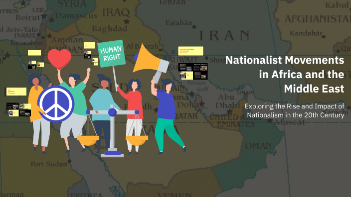 Nationalist Movements in Africa and the Middle East by Adam Moran on Prezi