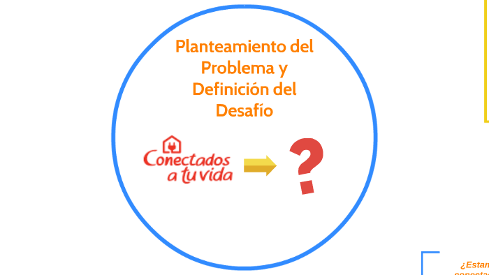 Planteamiento del problema y definición del desafío by Sergio Lillo on ...