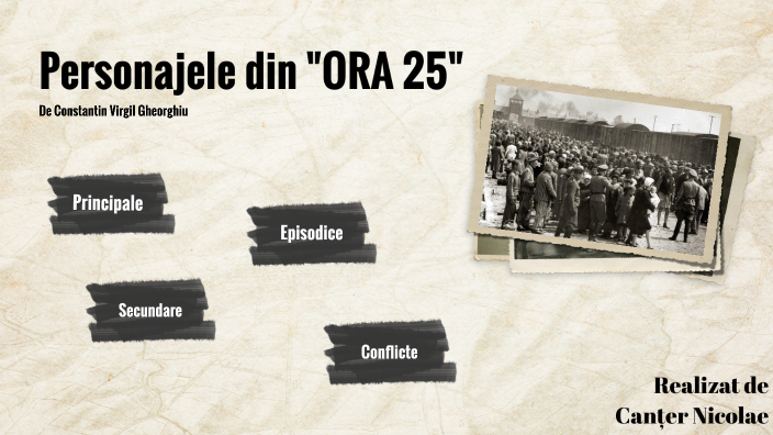Personajele din "ORA 25" De Constantin Virgil Gheorghiu by nicolae ...
