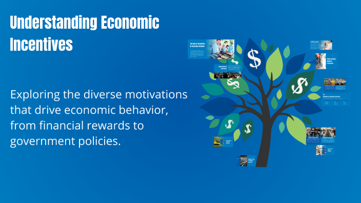 Understanding Economic Incentives by Amy LaMarre on Prezi