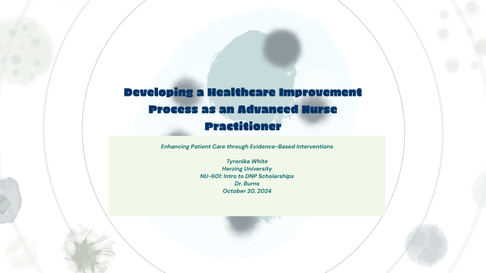 Developing a Healthcare Improvement Process as an Advanced Nurse ...