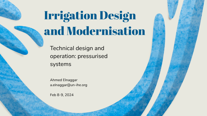 Course 2024-Irrigation Modernization by Ahmed Elnaggar on Prezi