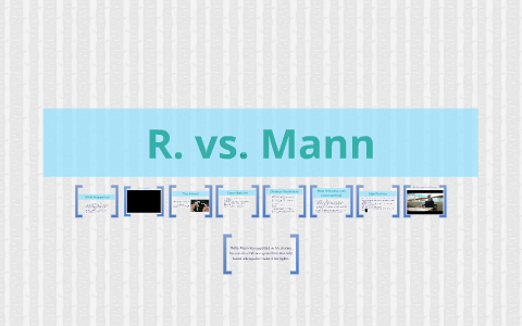 R. vs. Mann by Law Twelve on Prezi